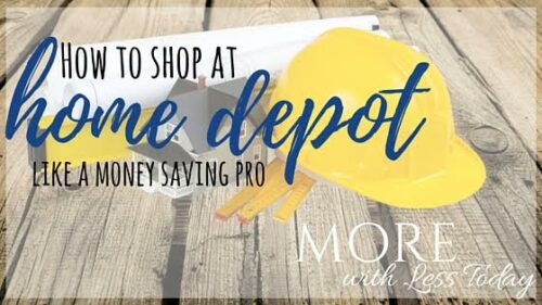 How to Save at Home Depot Like a Money Saving Pro