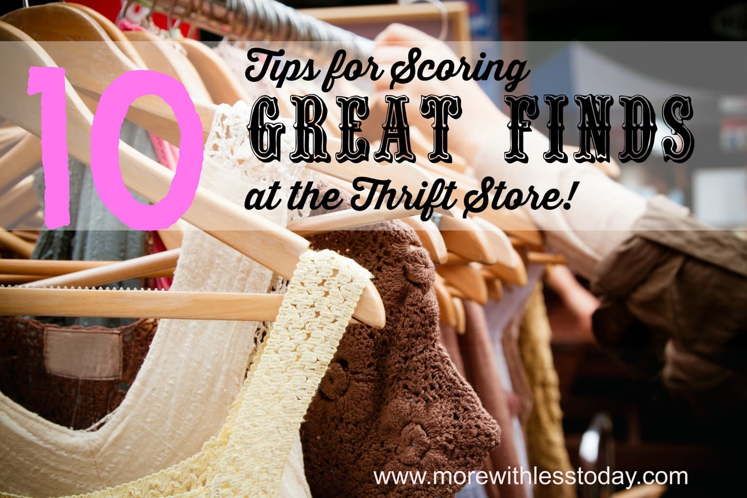 10 Tips for Scoring Great Finds at the Thrift Store -See What I Found!