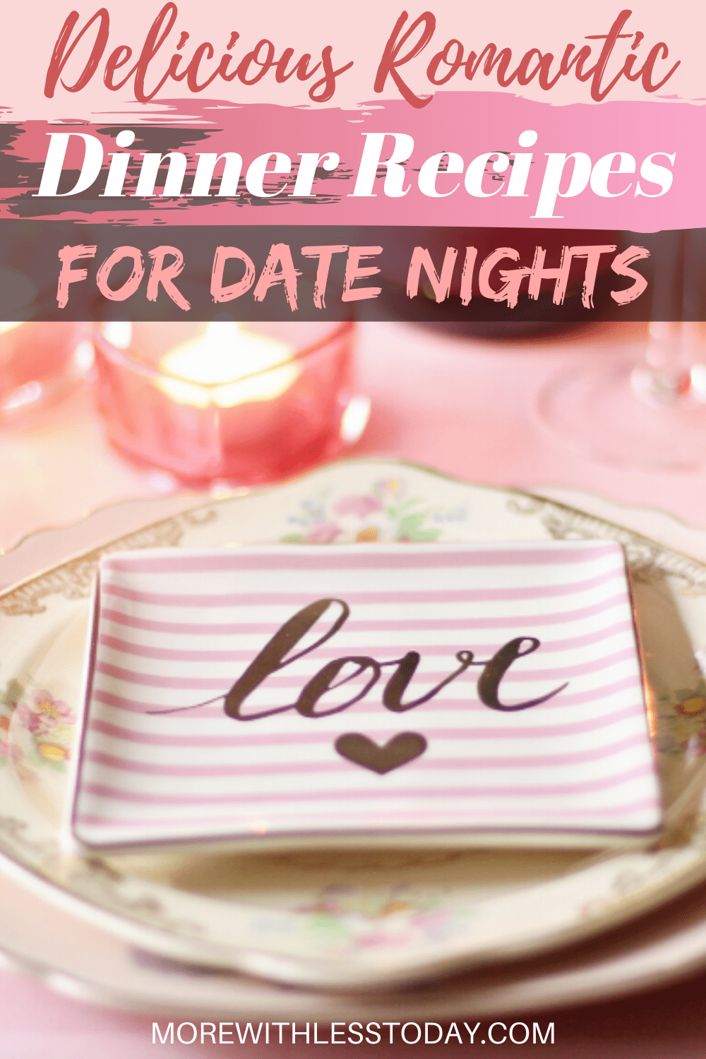 Delicious Romantic Dinner Recipes to Cook for Your Loved Ones