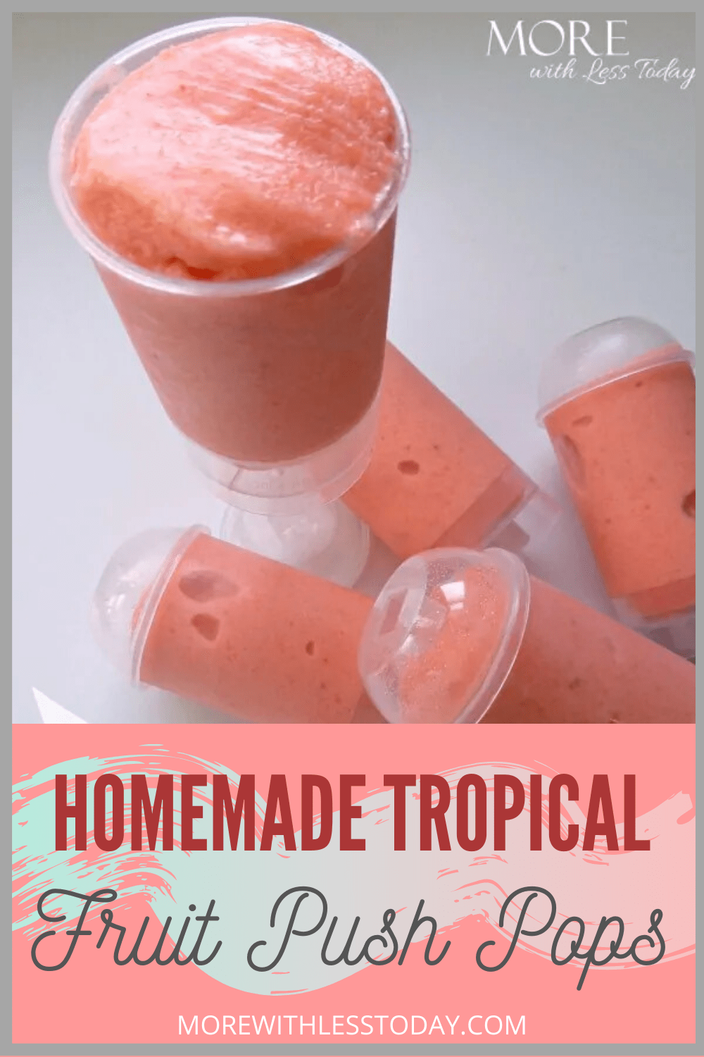 Homemade Tropical Fruit Push Pops - More With Less Today