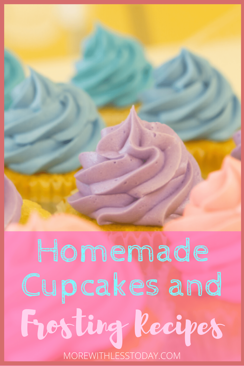 Homemade Cupcake and Frosting Recipes That Everyone Will Love