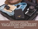 Vacation Checklist Before You Go - More With Less Today
