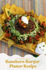 Ranchero Burger Platter Recipe - A Great Party Food! - More With Less Today