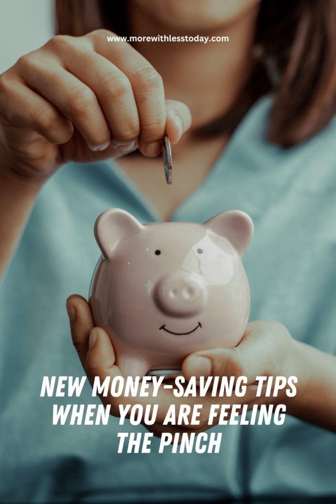 New Money-Saving Tips When You Are Feeling the Pinch