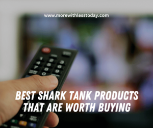 Best Shark Tank Products That Are Worth Buying